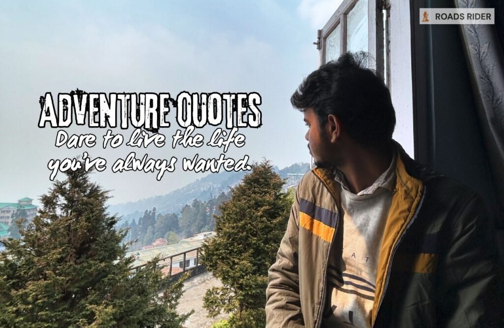 300+ Exciting Adventure Quotes to Ignite Your Wanderlust - ROADS RIDER
